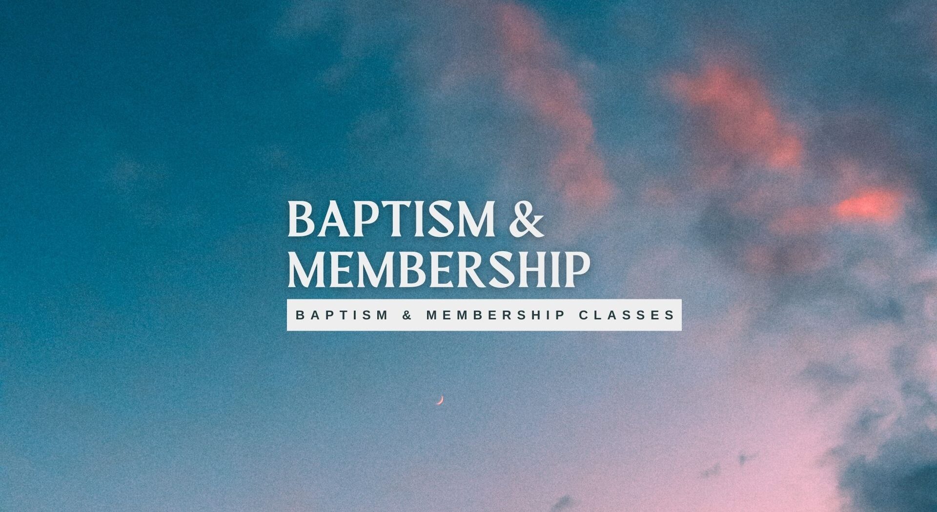 Baptism & Membership Classes - Promontory Community Church